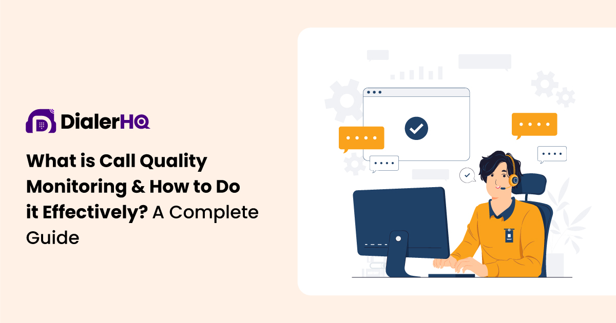 What is Call Quality Monitoring & How to do it Effectively?